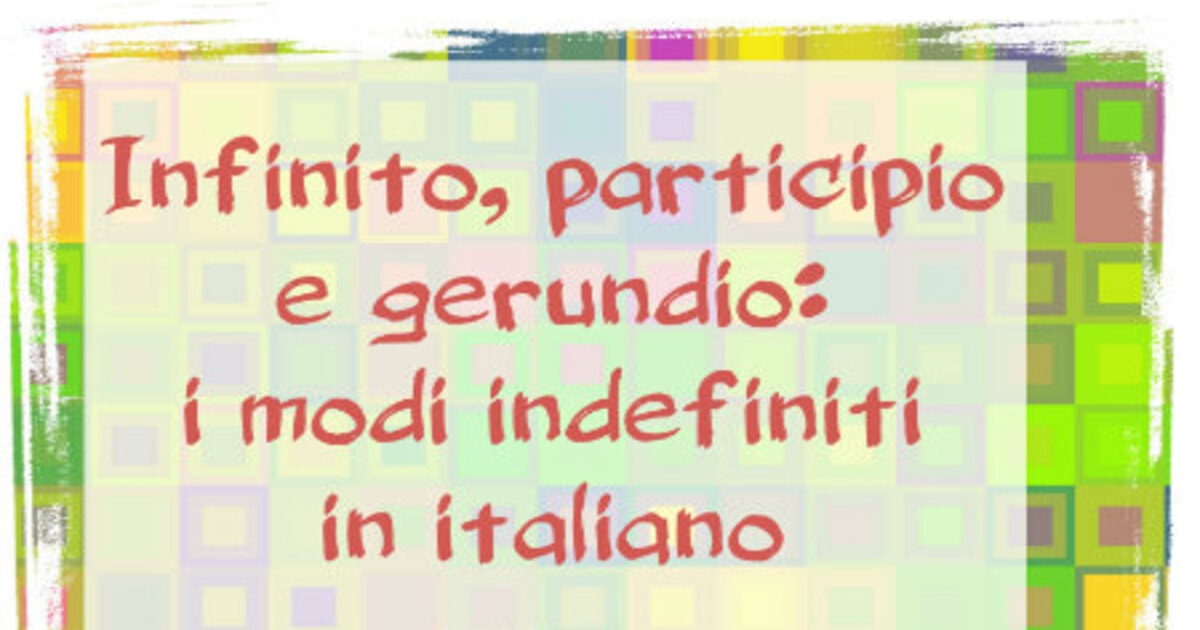 Modi indefiniti verbi italiani - StudioVeloce.it